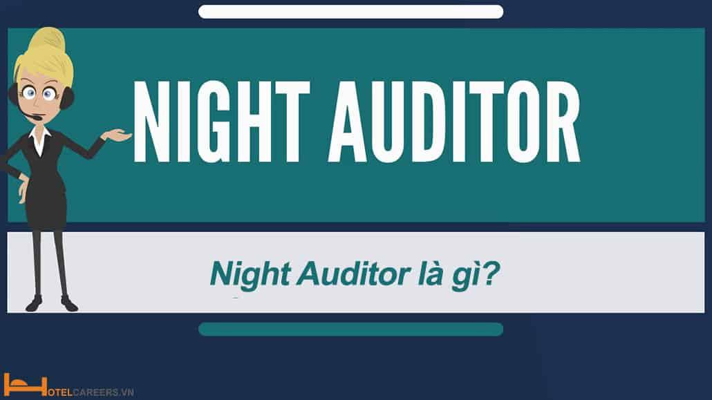 Night auditor là gì? Quy trình kết thúc ngày trong khách sạn 2025