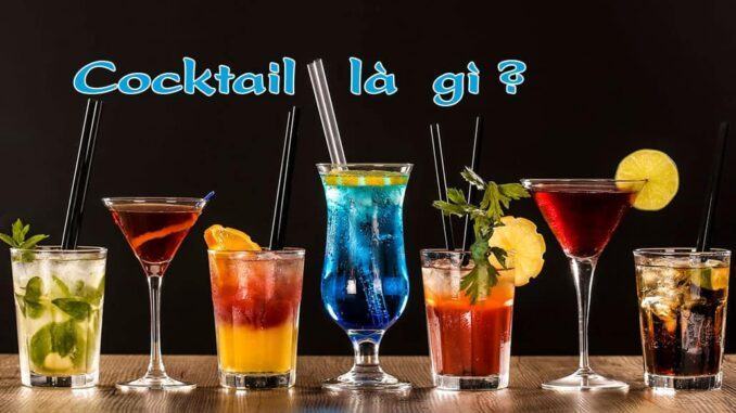 Cocktail là gì? Lịch sử 100 năm phát triển của cocktail